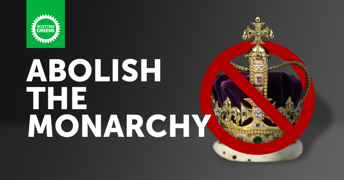 It's Time to Abolish the Monarchy - Scottish Greens